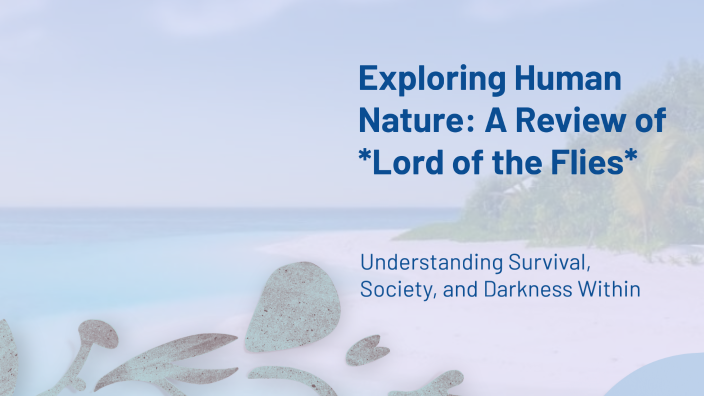 Exploring Human Nature: A Review of *Lord of the Flies* by Mimi SChulz ...