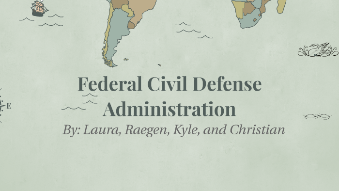 Federal Civil Defense Administration by Laura Schaar on Prezi