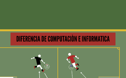 DIFERENCIA ENTRE COMPUTACION E INFORMATICA by Giovanny Landers on Prezi
