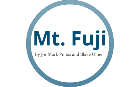 Mt. Fuji Science Project by JonMark P. on Prezi