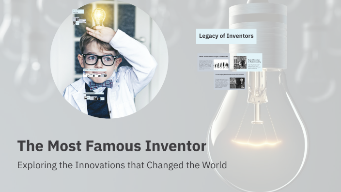 The Most Famous Inventor by Максим Бенрот on Prezi