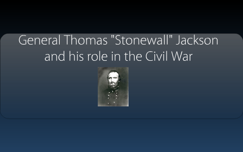 General Thomas "Stonewall" Jackson and his Role in the Civil War by ...