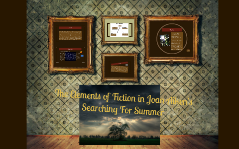 The Elements of Fiction in Joan Aiken's Searching For Summer by Michael ...