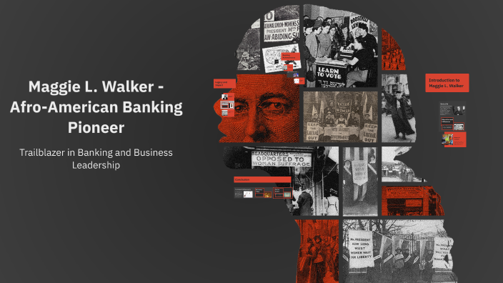 Maggie L. Walker - Afro-American Banking Pioneer by Terrence on Prezi