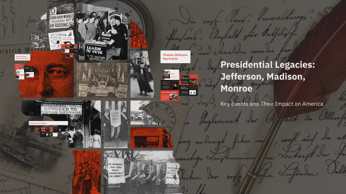 Presidential Legacies: Jefferson, Madison, Monroe by Vance Powell on Prezi