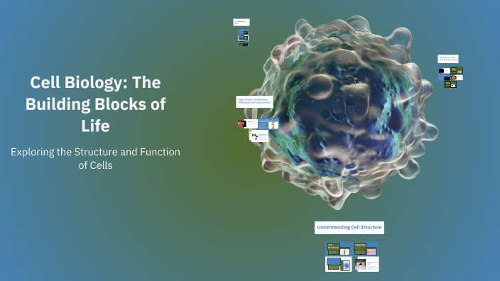 Cell Biology: The Building Blocks of Life by haider sabah on Prezi
