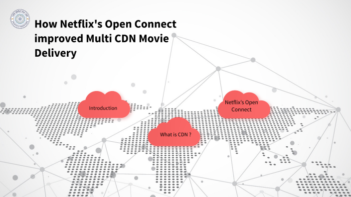 How Netflix's Open Connect improved Multi CDN Movie Delivery by Devansh ...