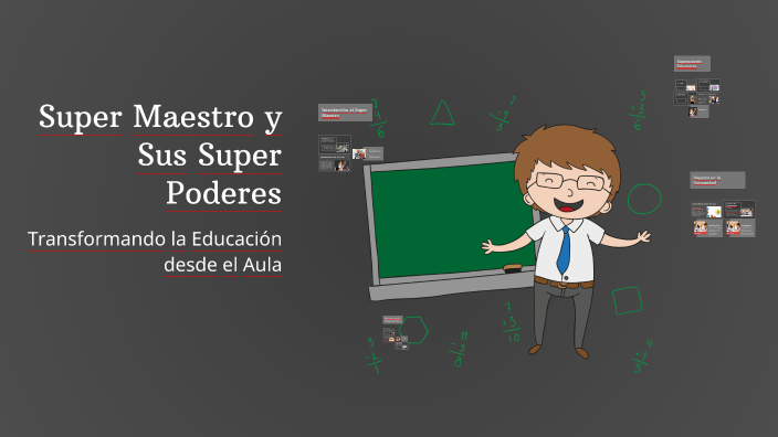 Super Maestro y Sus Super Poderes by Isabel Cortés Hernández on Prezi