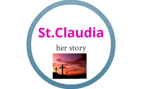 St. claudia 2 by Bronwyn Alexander on Prezi