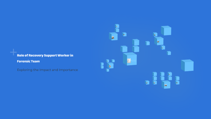Role of Recovery Support Worker in Forensic Team by Sharayu Taide on Prezi