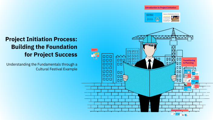Project Initiation Process: Building the Foundation for Project Success ...