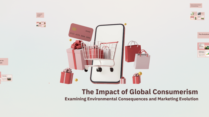 The Impact of Global Consumerism by Serena Cai on Prezi