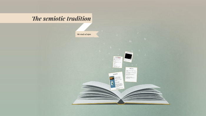 The semiotic tradition by Cecilie Poulsen on Prezi