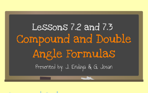 Compound and Double Angle Formulas by Justine Endaya on Prezi