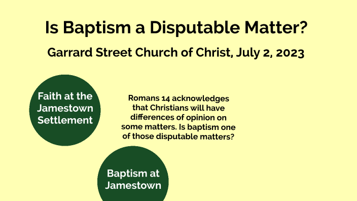 Is Baptism a Disputable Matter? by Eric Snider on Prezi