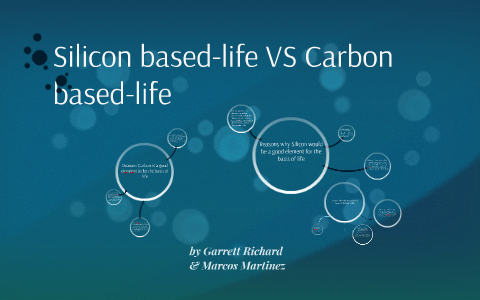 Silicon based-life VS Carbon based-life by Marcos Martinez on Prezi