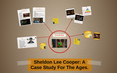 Sheldon Cooper: A Case Study For The Ages. by Megan Fairbairn on Prezi