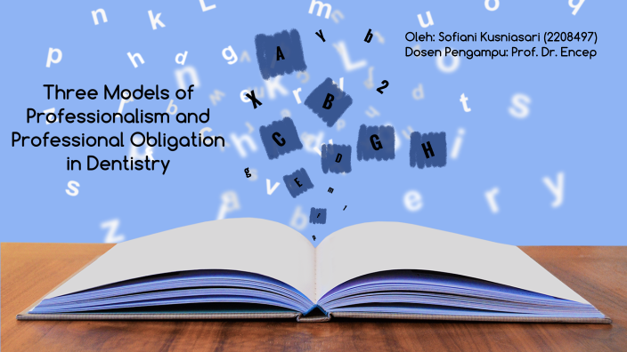 Three Models Professionalism and Professional Obligation in Dentistry ...