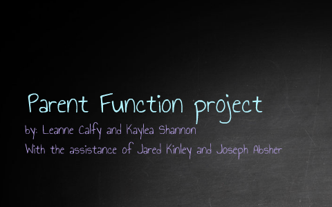 Parent Function project by Leanne Calfy on Prezi