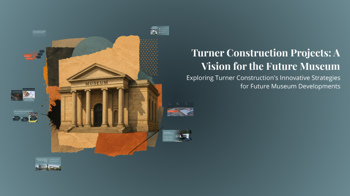 Turner Construction Projects: A Vision for the Future Museum by Ranjit ...