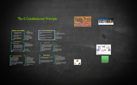 The 6 Constitutional Principle by Mandan Shultz on Prezi
