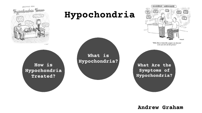 Hypochondria by Andrew AG9524 on Prezi