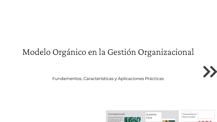 Modelo Orgánico en la Gestión Organizacional by maria carrillo on Prezi