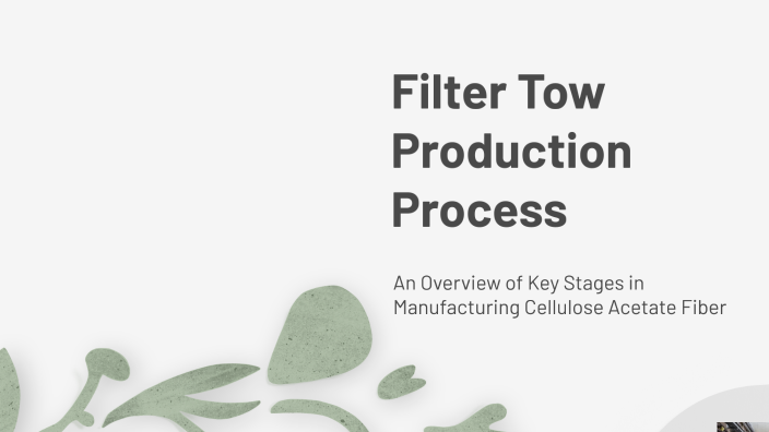Filter Tow Production Process by Esther Abe on Prezi