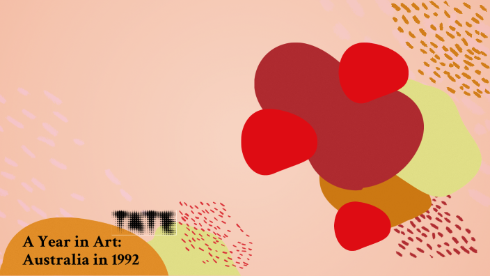 A Year in Art: Australia in 1992 by Izzy Sanderson on Prezi