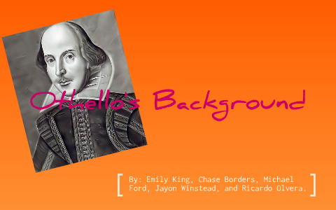 Othello Background by chase borders on Prezi