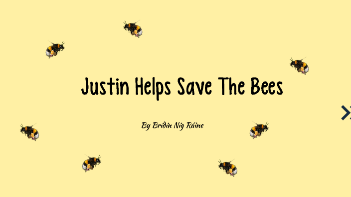 Justin Saves The Bees by Brídín Níg Ráine on Prezi