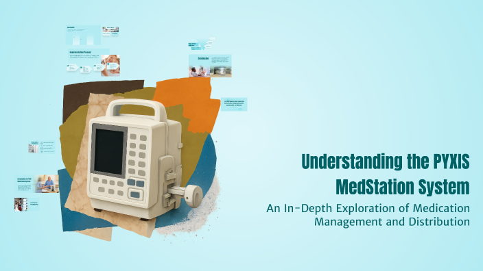 Understanding the PYXIS MedStation System by Rawan Rawan on Prezi