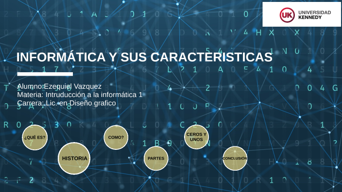 Informática y sus caracteristicas by Ezequiel Vazquez on Prezi