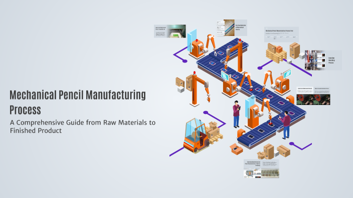 Mechanical Pencil Manufacturing Process by Sahithya M on Prezi