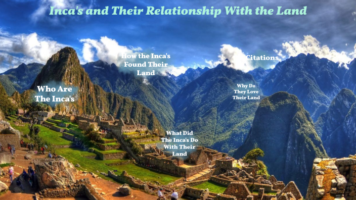 Inca's and their land by Ali Schowengerdt on Prezi