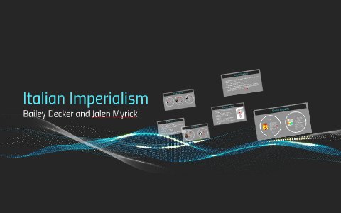 Italian Imperialism by Bailey Decker on Prezi
