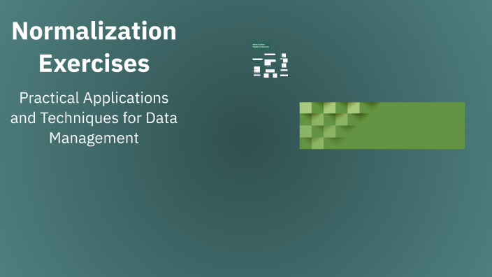 Normalization Exercises by Ankita Goyal on Prezi