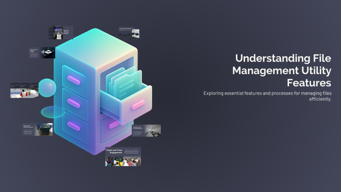 Understanding File Management Utility Features by BERNADITH LACAY on Prezi