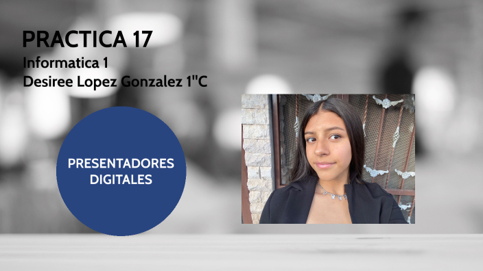 practica17 by desiree lopez gonzalez on Prezi