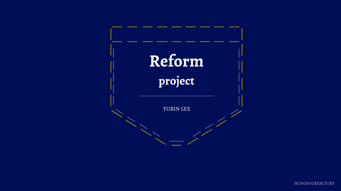 Reform project by 유빈 이 on Prezi
