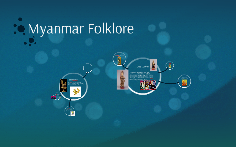 Myanmar Folklore by Brittany Atchley on Prezi