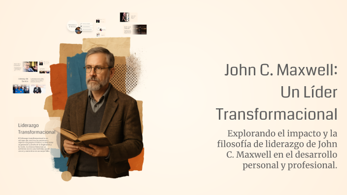 John C. Maxwell: Un Líder Transformacional by Sebastián Camarillo on Prezi
