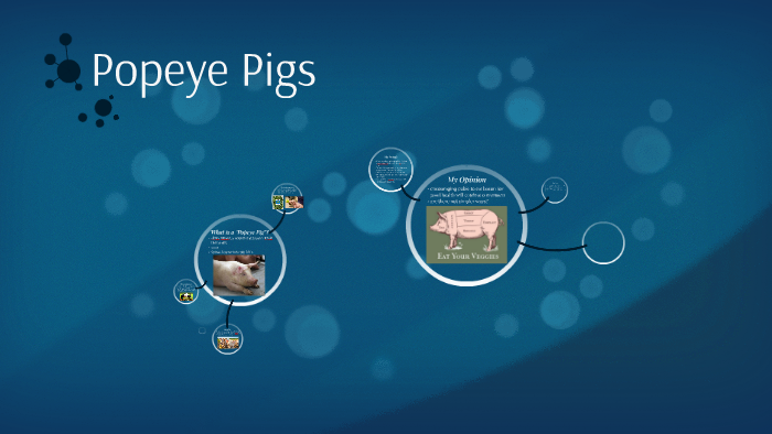 Popeye Pigs by Alyssa Goodwin on Prezi