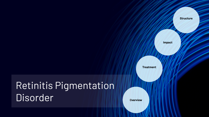 Retinitis Pigmentosa Disorder by Bruk Addis on Prezi