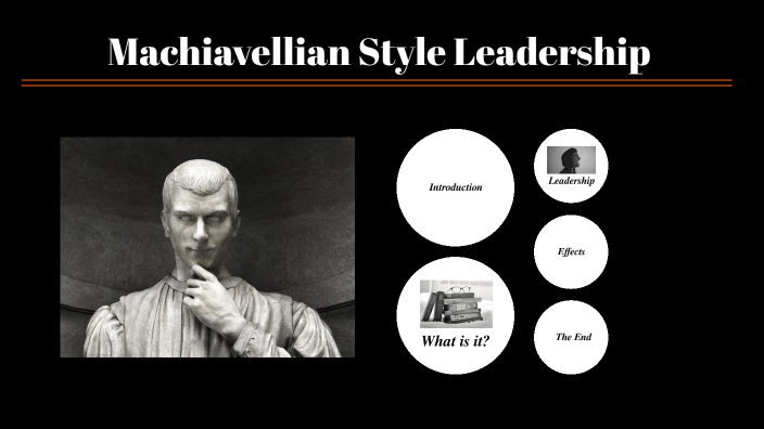 2LC3 Machiavellian Leadership by jaimie somerville on Prezi