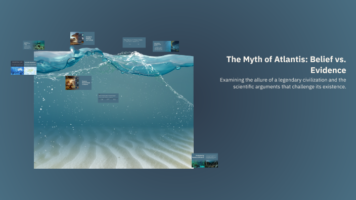 The Myth of Atlantis: Belief vs. Evidence by payton irvine on Prezi