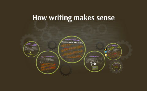 How writing makes sense by Matthew Cannici on Prezi
