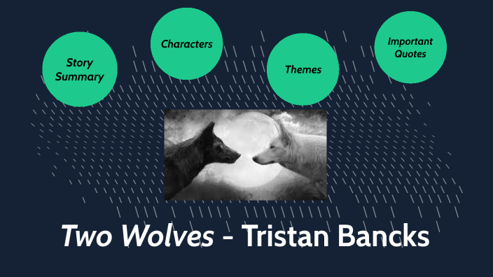 Two Wolves - Tristan Bancks by Simon Arkles on Prezi