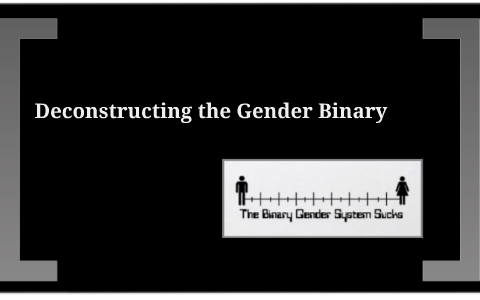 UMR Deconstructing the Gender Binary by AP Prescott on Prezi