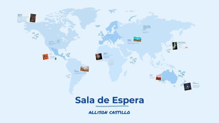 La Sala de Espera by allison castillo on Prezi